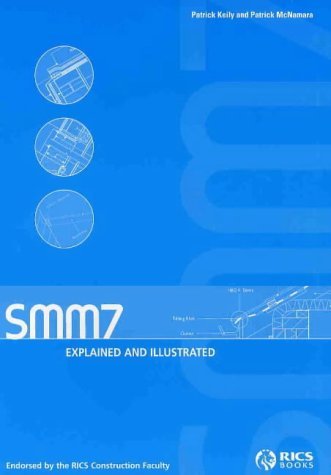 SMM7 Explained and Illustrated: Endorsed by the RICS Construction ...
