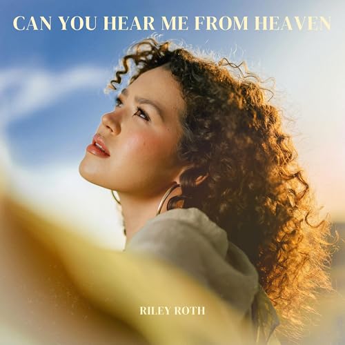 Can You Hear Me From Heaven by Riley Roth on Amazon Music - Amazon.com