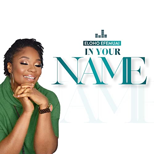 Écouter In Your Name par Eloho Efemuai sur Amazon Music Unlimited