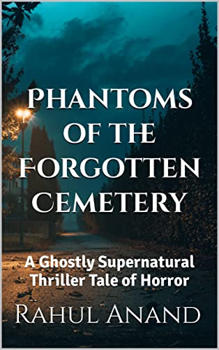 Amazon.com: Phantoms of the Forgotten Cemetery: A Ghostly Supernatural ...