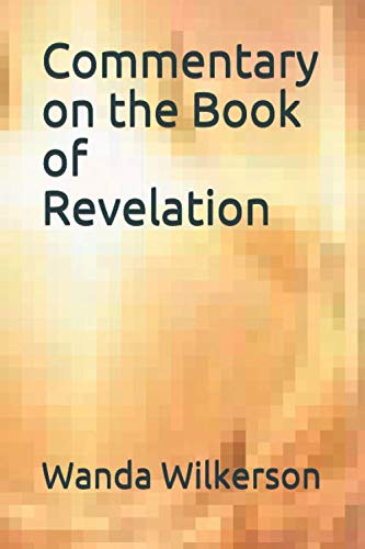 Commentary on The Book of Revelation: Commentary: Wilkerson, Wanda ...