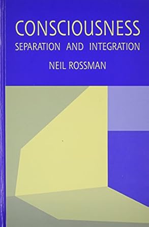 Consciousness: Separation and Integration: Rossman, Neil: 9780791404072 ...