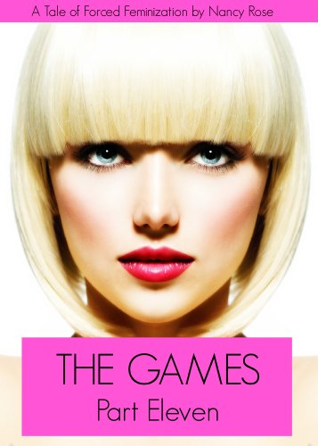 The Games (Part Eleven) - A Tale of Forced Feminization (The Manhood ...