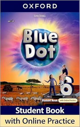 Blue Dot: Level 6: Student Book with Online Practice: Print Student ...