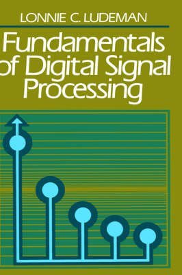 Fundamentals of Digital Signal Processing: Ludeman, Lonnie C.: 9780060440930: Amazon.com: Books