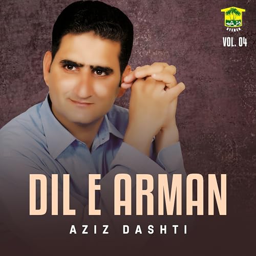 Play Dil E Arman, Vol. 04 by Aziz Dashti on Amazon Music