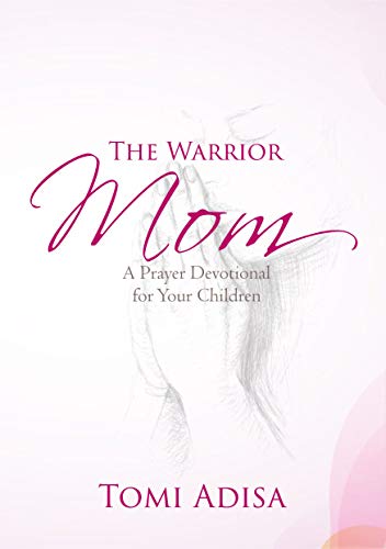 The Warrior Mom: A Prayer Devotional For Your Children - Kindle edition ...