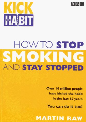 Buy Kick the Habit: How to Stop Smoking and Stay Stopped Book Online at ...