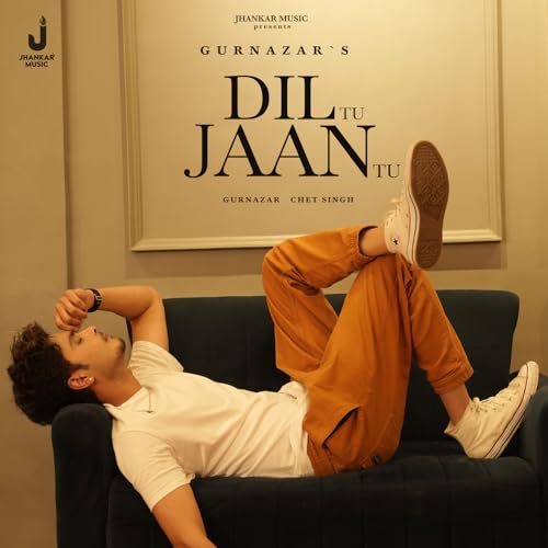 Dil Tu Jaan Tu song by Gurnazar & Chet Singh from Dil Tu Jaan Tu on ...