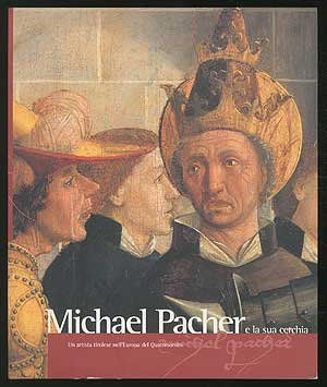 Michael Pacher e La Sua Cerchia: Un Artista Tirolese Nell'Europa del ...