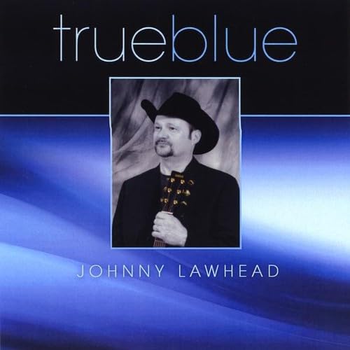 Johnny Lawhead - True Blue - Amazon.com Music