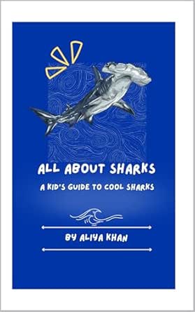 All about sharks: A Kid’s Guide to Cool Sharks - Kindle edition by Khan ...