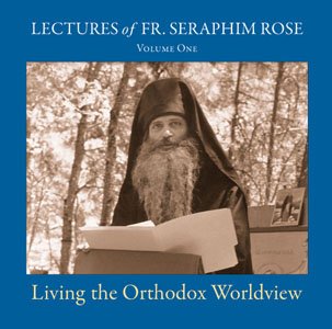 Living the Orthodox Worldview (Book on CD): Seraphim Rose: Amazon.com ...