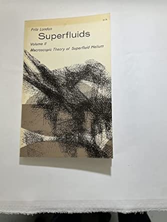 Superfluids Volume II Macroscopic Theory of Superfluid Helium: London ...