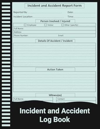 Incident and Accident Log Book: Safety Journal for Recording Workplace ...
