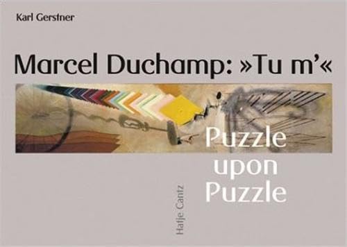 Marcel Duchamp: Tu m': Puzzle Upon Puzzle: Duchamp, Marcel, Gerstner ...