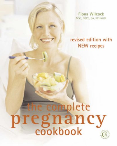 The Complete Pregnancy Cookbook: Wilcock, Fiona: 9781904760658: Amazon ...