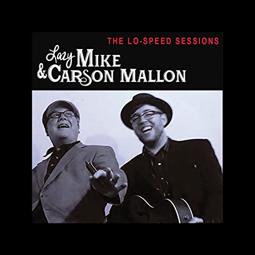 Amazon.co.jp: The Lo Speed Sessions : Lazy Mike Mallon and Carson ...