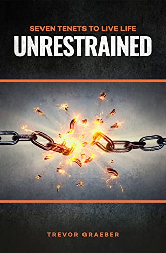 Amazon.com: Unrestrained: 7 Tenets to Live Life Unrestrained eBook ...