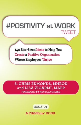 Amazon.com: # POSITIVITY at WORK tweet Book01: 140 Bite-Sized Ideas to Help You Create a ...