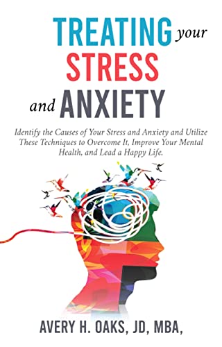Treating Your Stress and Anxiety: Identify the Causes of Your Stress ...