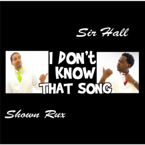 Play I Don't Know That Song by Sir Hall & Shawn Rux on Amazon Music