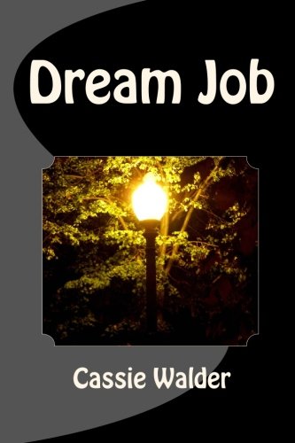 Dream Job: Walder, Cassie: 9781441411617: Amazon.com: Books
