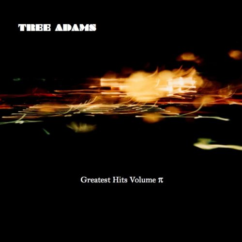 Play Greatest Hits Volume π by Tree Adams on Amazon Music
