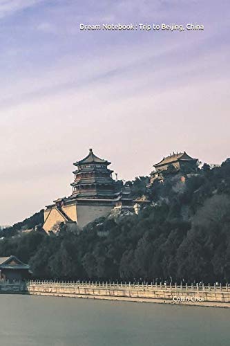 Dream Notebook : Trip to Beijing, China: Choi, Collin: 9781092707008 ...
