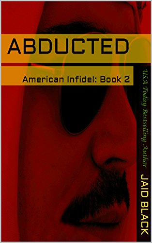 Abducted (American Infidel Book 2) - Kindle edition by Black, Jaid ...