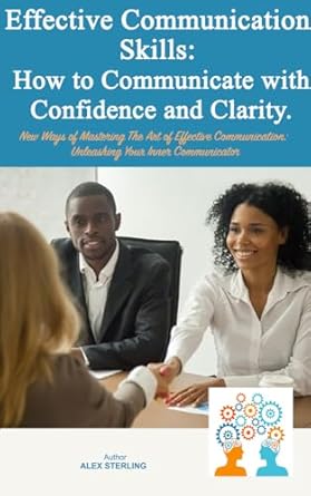 Amazon.com: Effective Communication Skills: How to Communicate with ...