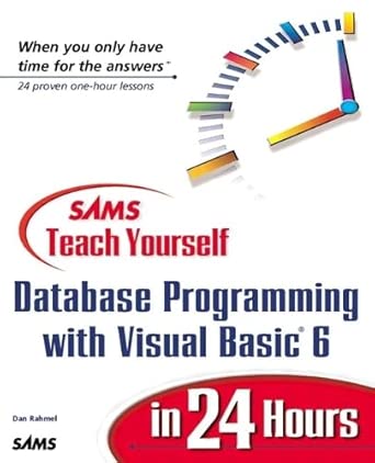 Sams Teach Yourself Database Programming with Visual Basic 6 in 24 Hours: Rahmel, Dan ...