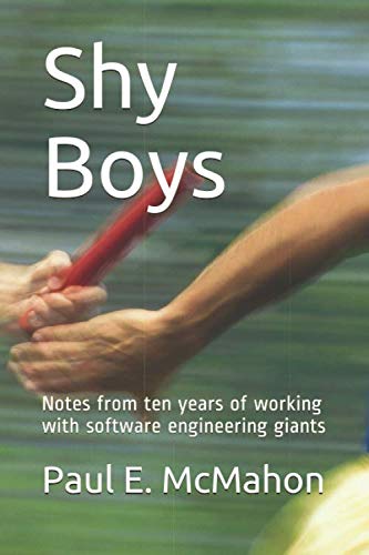 Shy Boys: Notes from ten years of working with software engineering ...