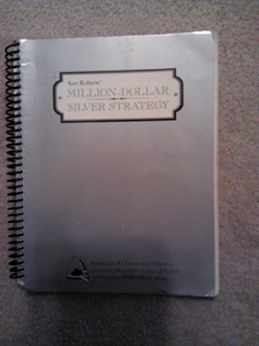Ken Roberts' Million-dollar Silver Strategy: Amazon.com: Books