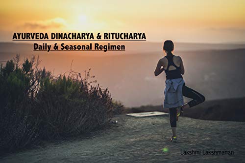 Ayurveda Dinacharya & Ritucharya: Daily & Seasonal Regimen eBook ...