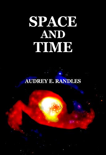 Space and Time (THE THEORY OF MATRIX Book 2) , Randles, Audrey E ...