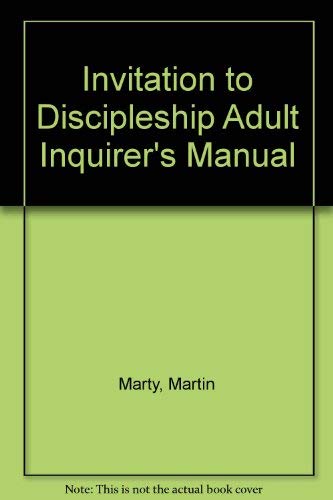 Invitation to Discipleship: Adult Inquirer's Manual: Martin E. Marty ...
