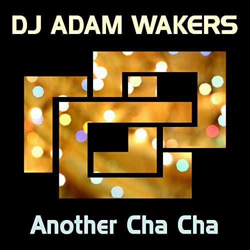 Play Another Cha Cha by DJ Adam Wakers on Amazon Music