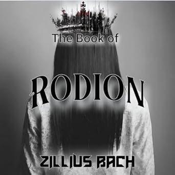Amazon.com: The Book of Rodion eBook : BacH, Zillius: Kindle Store