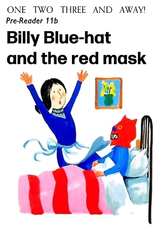 Billy Blue-hat and the Red Mask: Pre-Reader 11B (One, Two, Three and ...