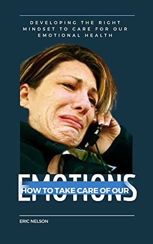 Amazon.com: How to take care of our emotions: Developing the Right ...