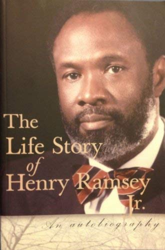 The Life Story of Henry Ramsey Jr.: An Autobiography: Henry Ramsey ...