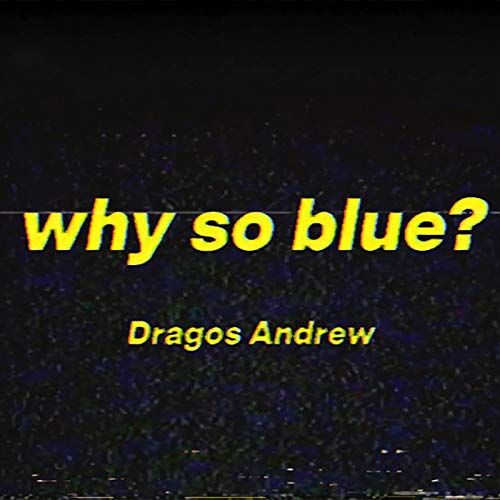 Why So Blue? by Dragos Andrew on Amazon Music - Amazon.com