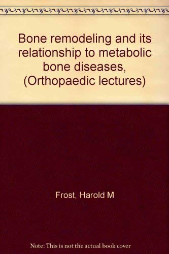 Bone Remodeling and Its Relationship to Metabolic Bone Diseases, Vol. 3 ...