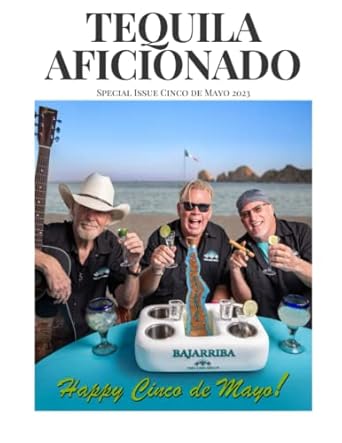 Tequila Aficionado Magazine: Special issue: Cinco De Mayo with ...