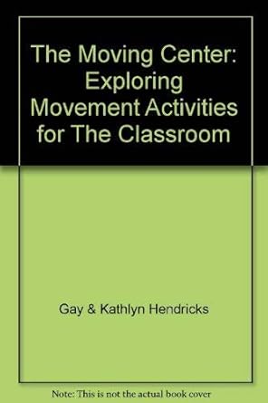 The moving center: Exploring movement activities for the classroom ...