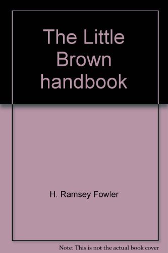 The Little, Brown Handbook: Fowler, H. Ramsey: 9780316289955: Amazon ...