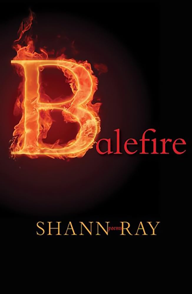 Balefire: Poems: Ray, Shann: 9780991146512: Amazon.com: Books