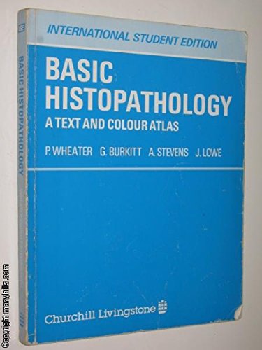 Basic Histopathology - a Text and Coloured Atlas (ISE): Wheater BA Hons ...