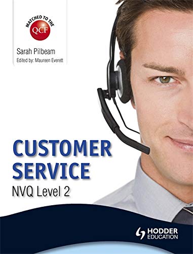 NVQ Level 2 Certificate Customer Service (QCF): Pilbeam, Sarah ...